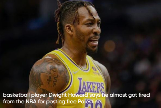 Dwight Howard Reveals Lost NBA Career Over "Free Palestine" Tweet | Human Online