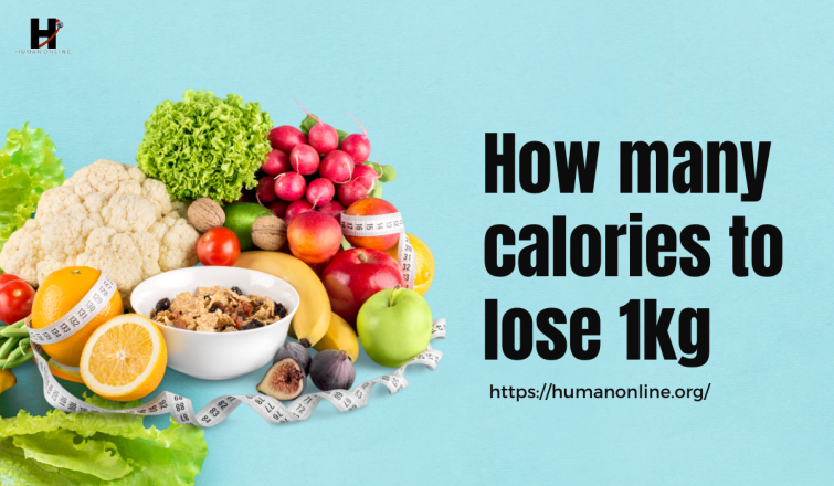 How many calories to lose 1kg | Human Online